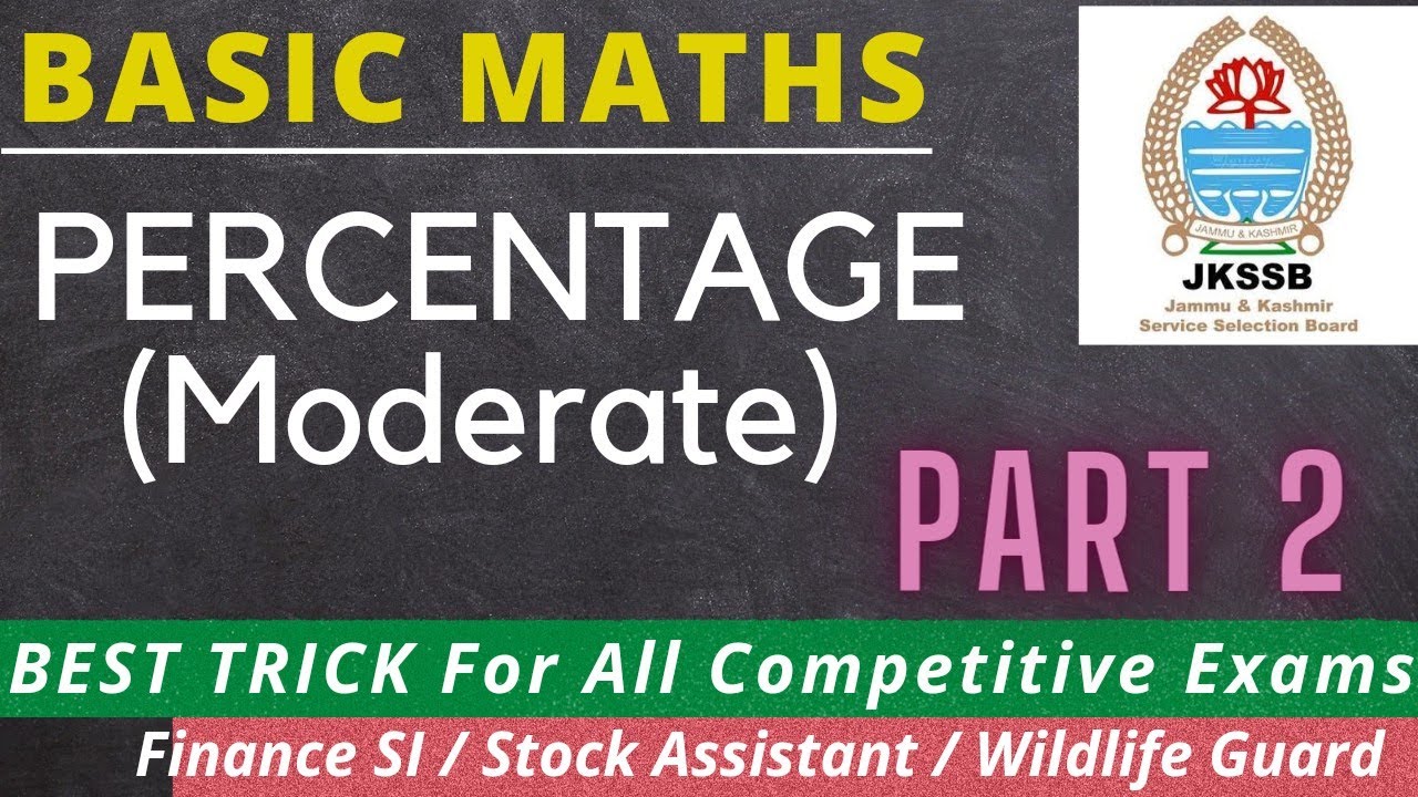 Percentage (Moderate) || Part 2 || Basic Mathematics for JKSSB EXAMS ...