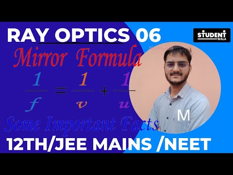 Class 12 Physics|| Ray optics 06|| Mirror Formula||important fact of ...