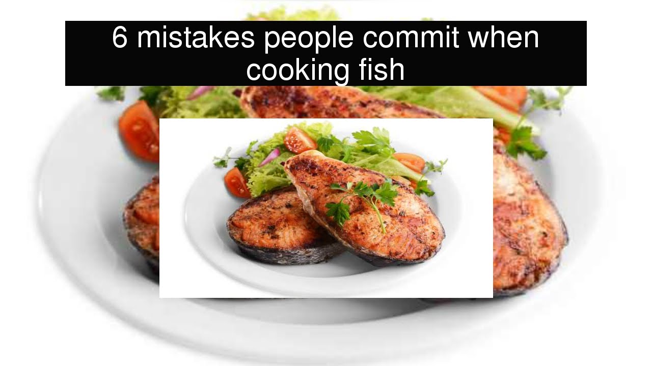 6 mistakes people commit when cooking fish - YouTube