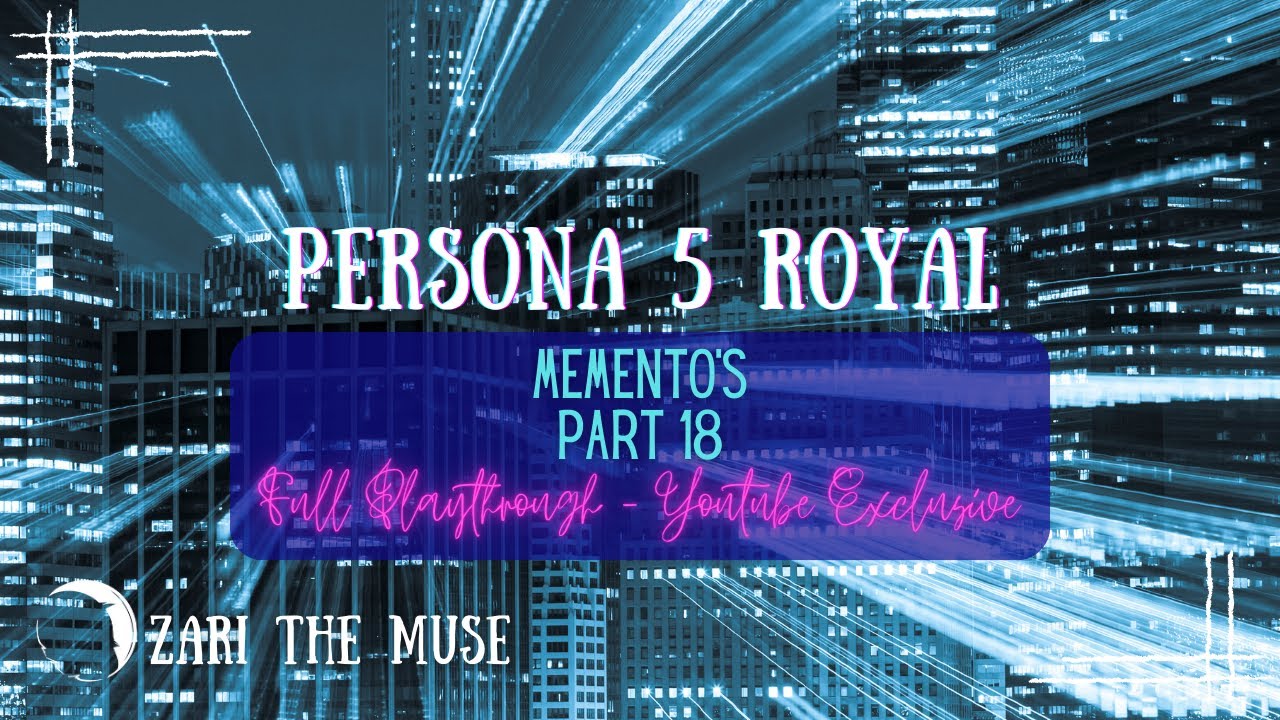 Memento's - Part 18 | Persona 5 Royal [Full Playthrough - YT Exclusive ...