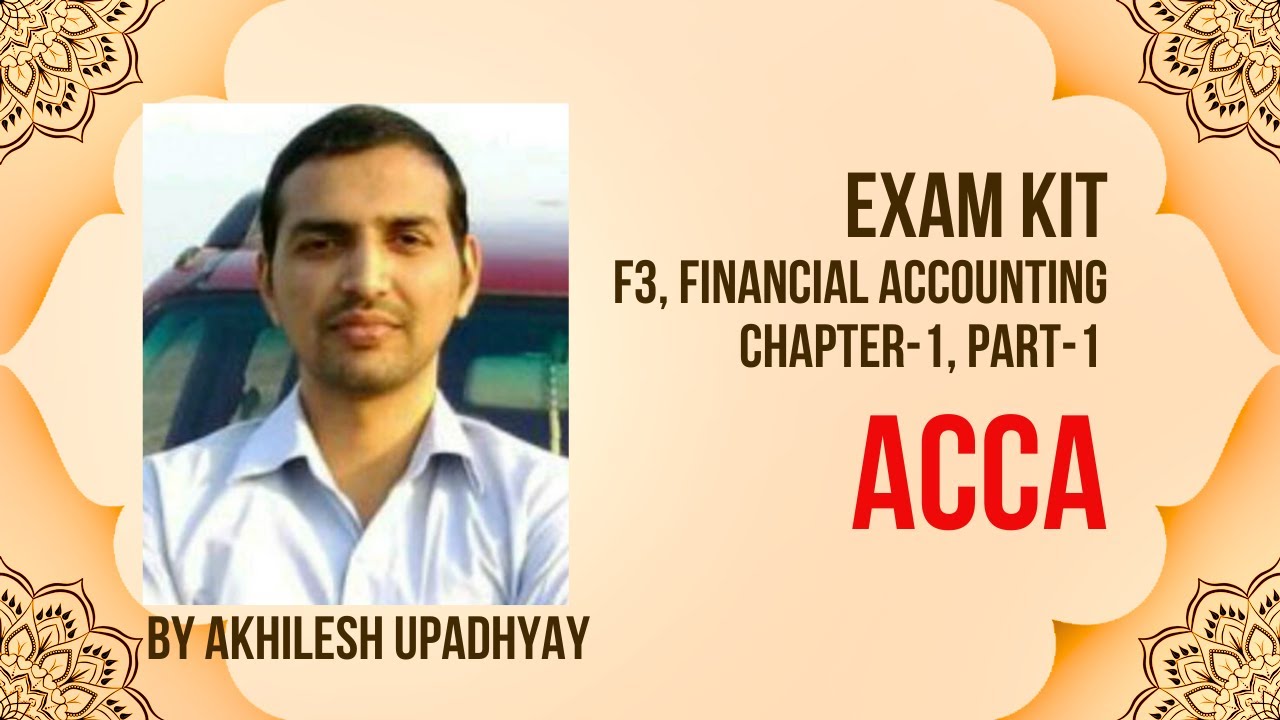 F3 , EXAM KIT , CHAPTER 1, PART 1 , FINANCIAL ACCOUNTING ,ACCA, - YouTube