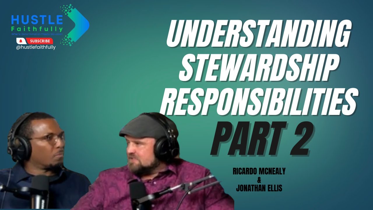 Understanding Stewardship Responsibilities Part 2 - YouTube