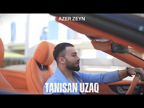 Azer Zeyn — Tanısan Uzaq (Rəsmi Musiqi Videosu)