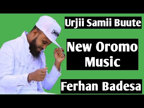New Oromo Music Ferhan badesa|| Urjii Samii Buute - YouTube