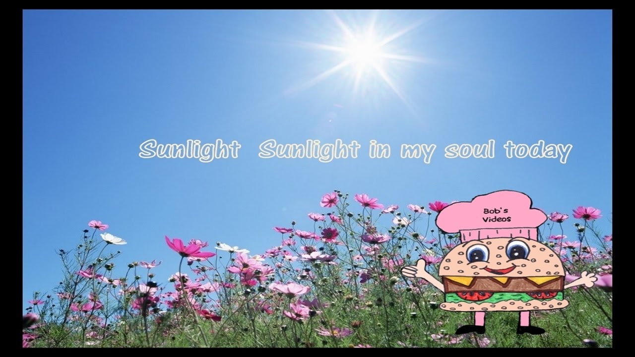 Sunlight Sunlight In My Soul Today w/Lyrics - YouTube