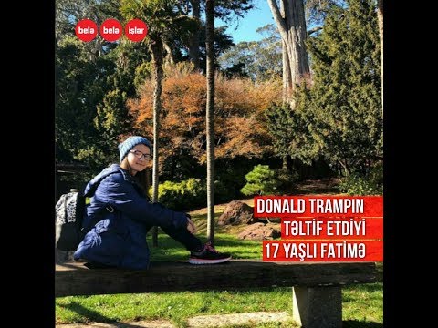 Trampın mükafatlandırdığı 17 yaşlı azərbaycanlı qız
