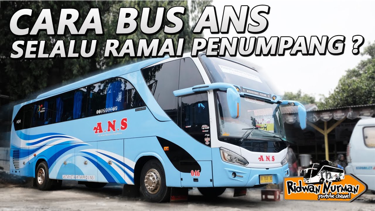 Begini cara bus ANS selalu ramai penumpang ? - YouTube
