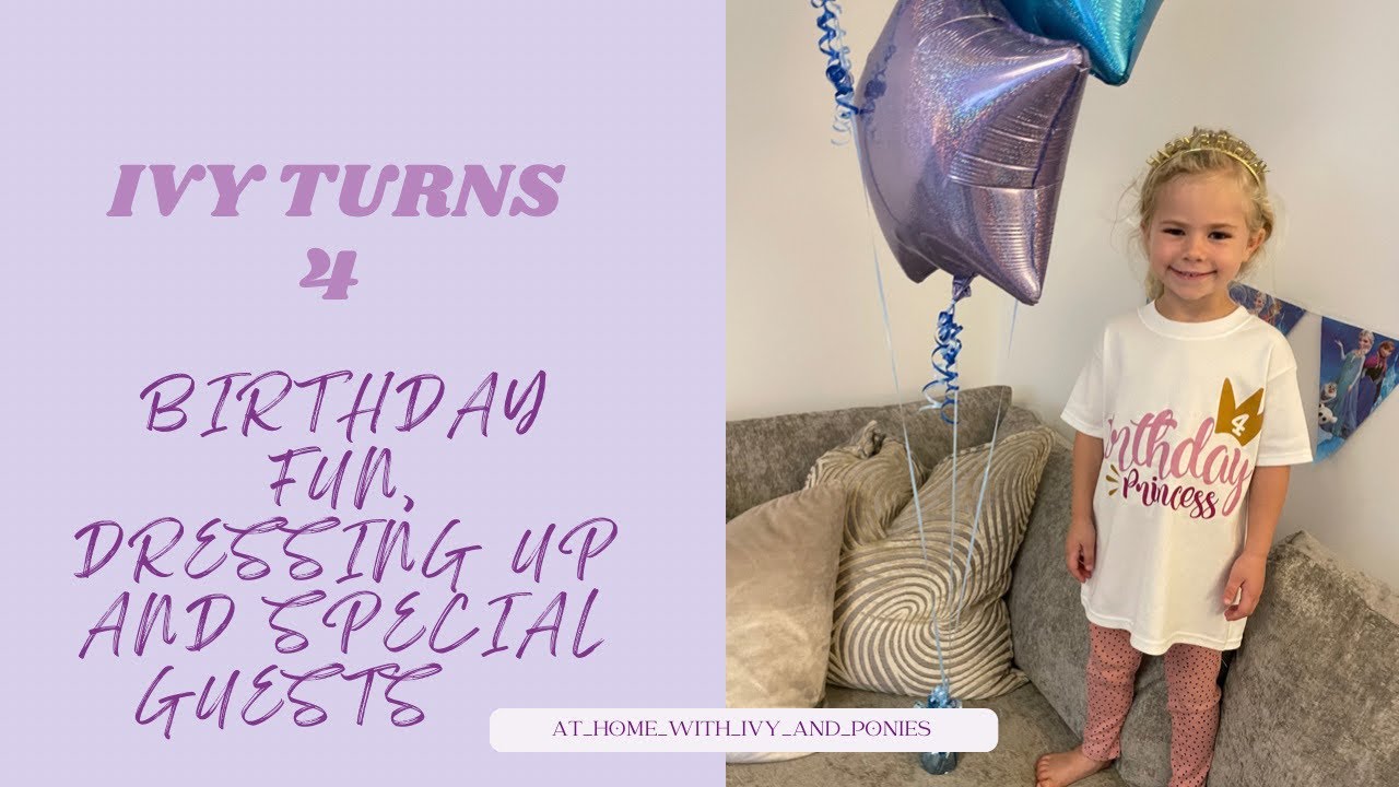 Ivy’s 4th birthday! 🎂🎉 - YouTube
