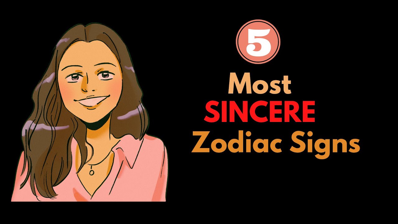 5 Most SINCERE Zodiac Signs - YouTube