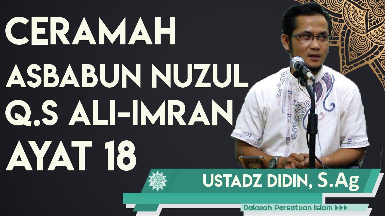 Asbabun Nuzul QS. Ali-Imran Ayat 18 - Ustadz Didin S.Ag - YouTube