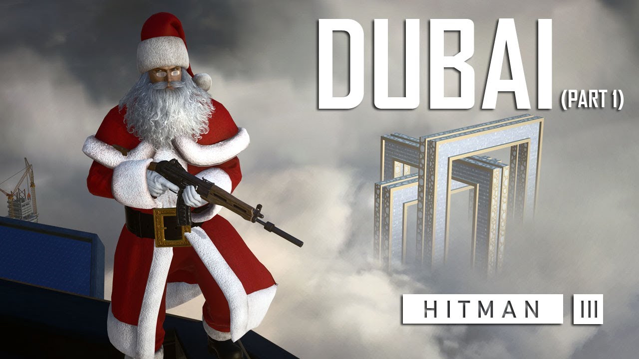 Sniper Santa in the Skies: Dubai Freelancer Mission - Hitman 3 🎅🏙️ ...