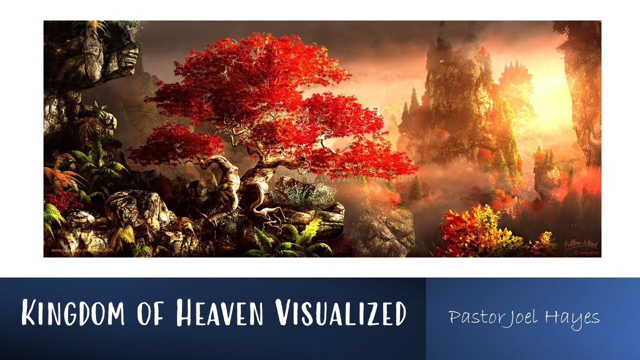 Kingdom of Heaven Visualized | Pastor Joel Hayes - YouTube