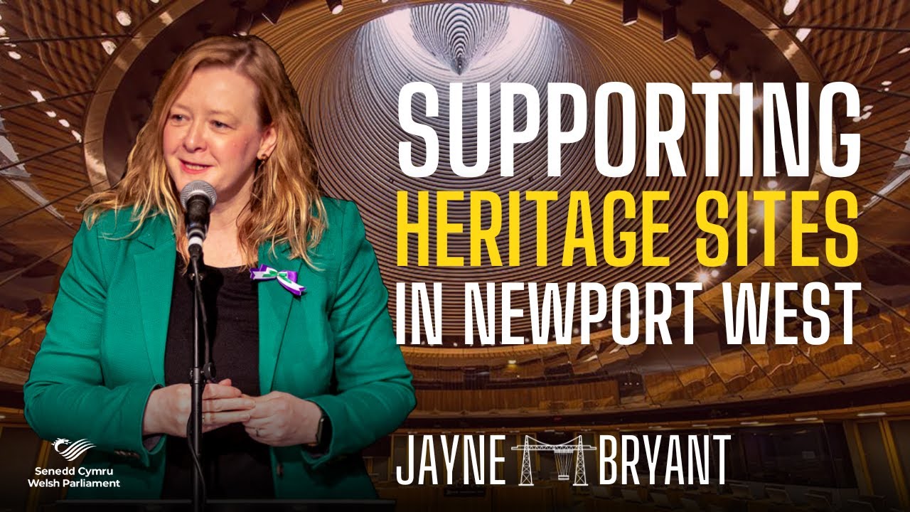 Jayne Bryant MS | Supporting Heritage Sites | Newport West - YouTube