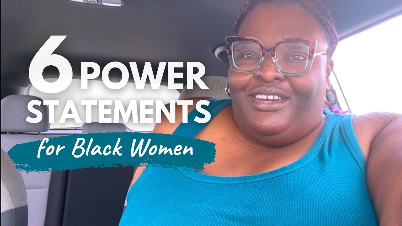 POWER STATEMENTS for Black Women | Say that sis! - YouTube