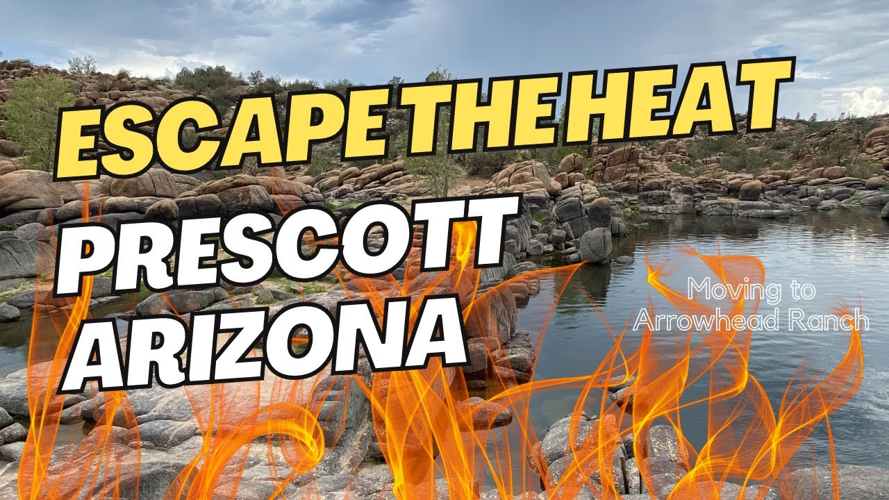 Escape the Phoenix Heat to Prescott, Arizona - Moving to Arrowhead ...
