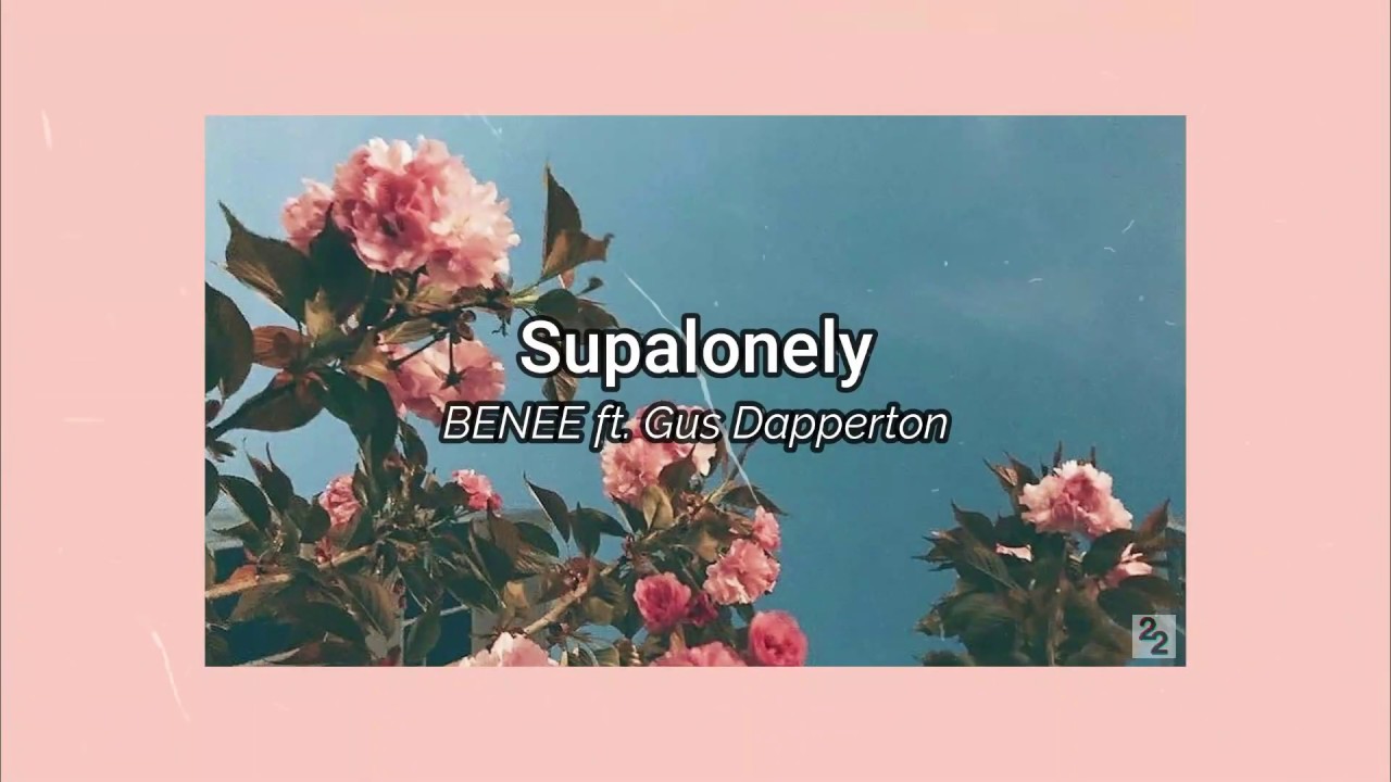 BENEE ft Gus Dapperton - Supalonely (Lyrics) - YouTube
