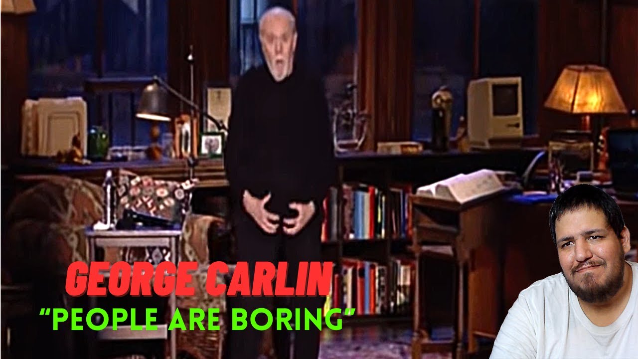 George Carlin "People Are Boring" | Reaction - YouTube