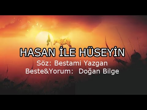 HASAN İLE HÜSEYİN / 08 AĞUSTOS 2022 / SÖZ: BESTAMİ YAZGAN  BESTE&YORUM : DOĞAN BİLGE