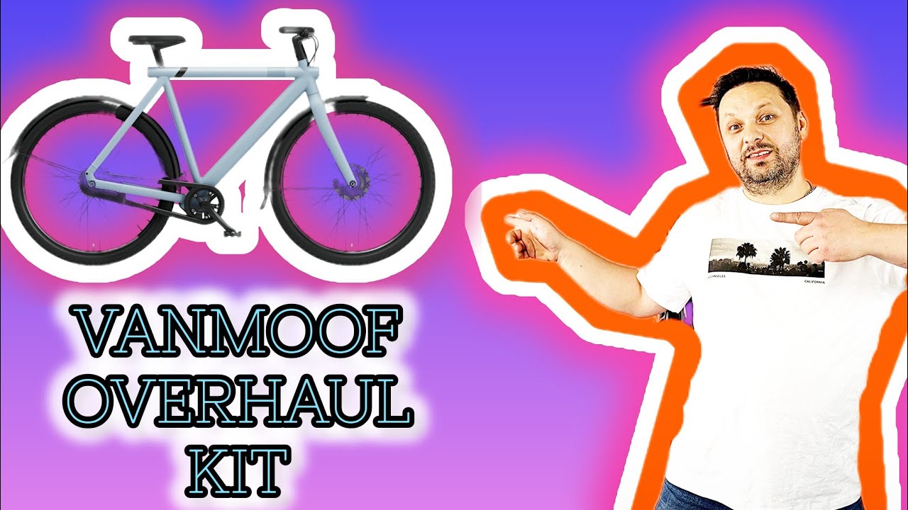 How to Fix Your Vanmoof Bike (Overhaul Kit to fix all your problems ...