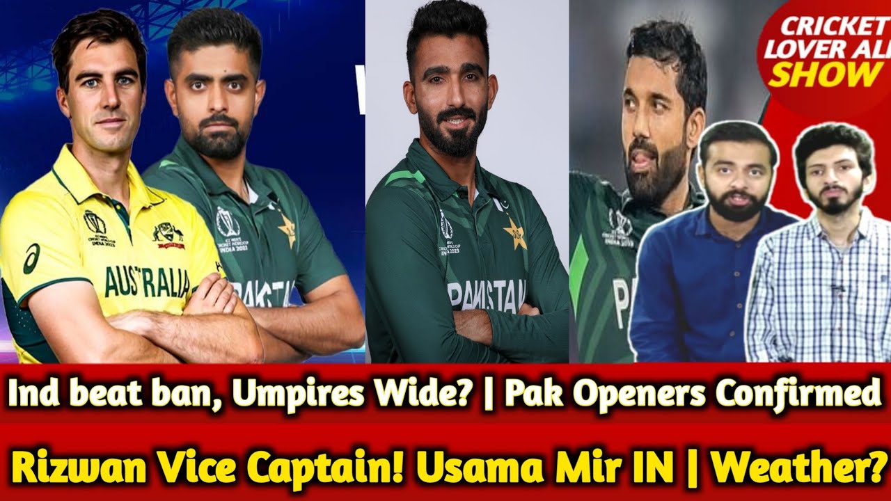 Rizwan Vice Captain! Usama Mir IN | Weather? | Ind beat BD, Umpires Wide? | Pak Openers ...