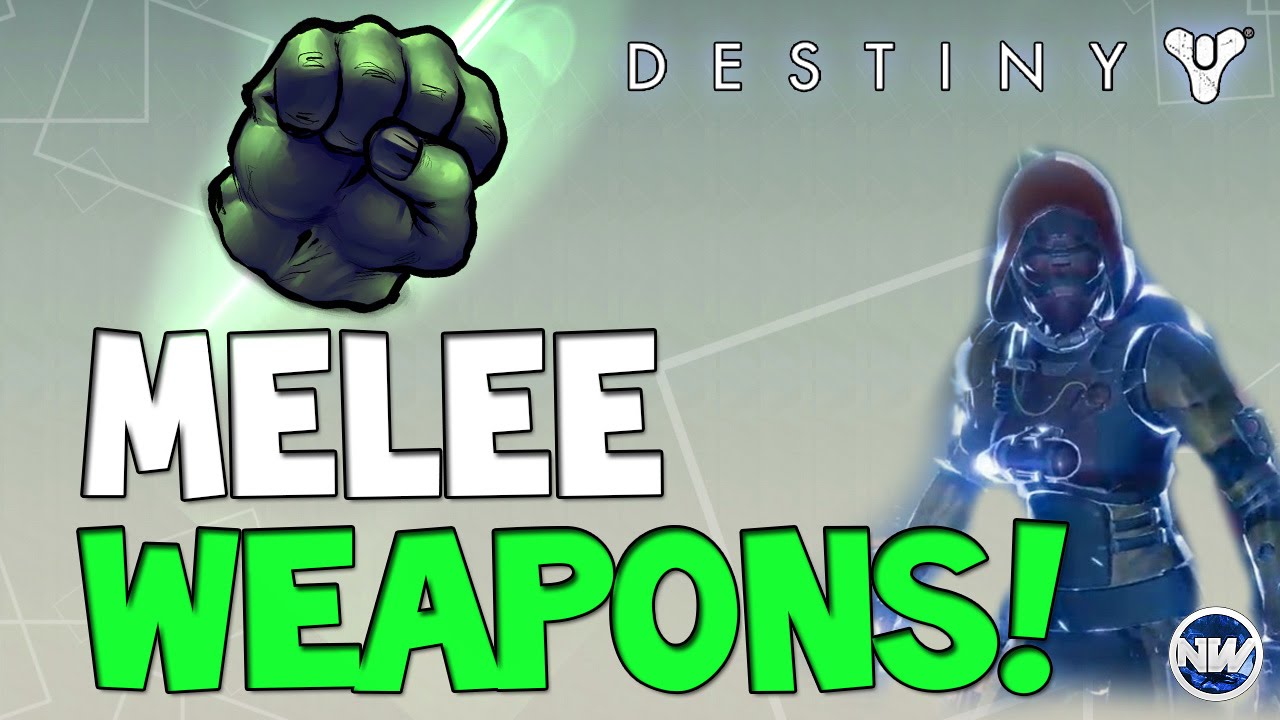 Destiny MELEE WEAPONS! - YouTube