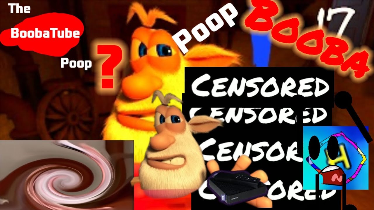 The BOOBATUBE Poop - Booba We Found [CENSORED] Ever Time - YouTube