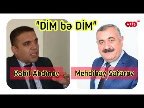 ATİŞ TV | DİM bə DİM | Rabil Abdinov & Mehdibəy Səfərov