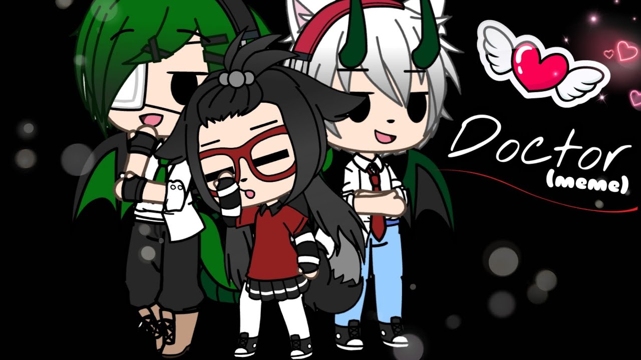 Doctor {meme} || Gacha Life - YouTube
