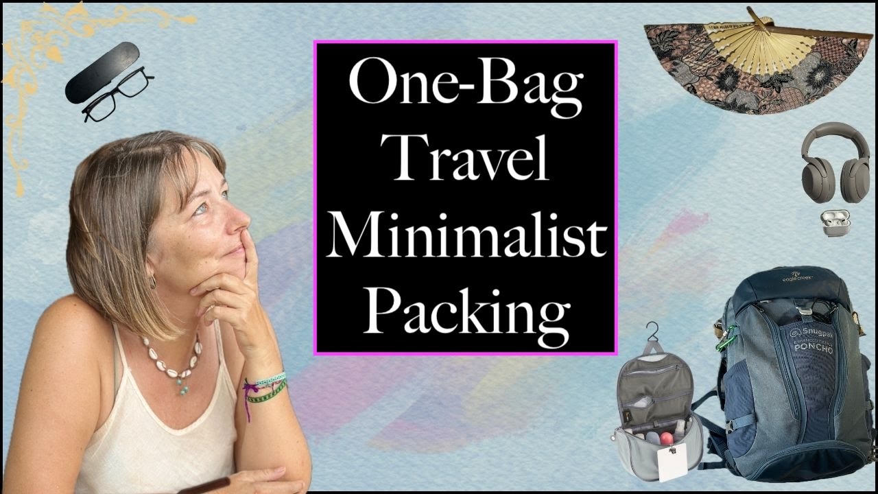 "One-Bag Travel: Minimalist Packing Guide!" - YouTube