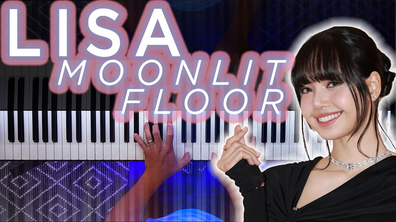 LISA - MOONLIT FLOOR (Piano Cover + Sheet Music) - YouTube