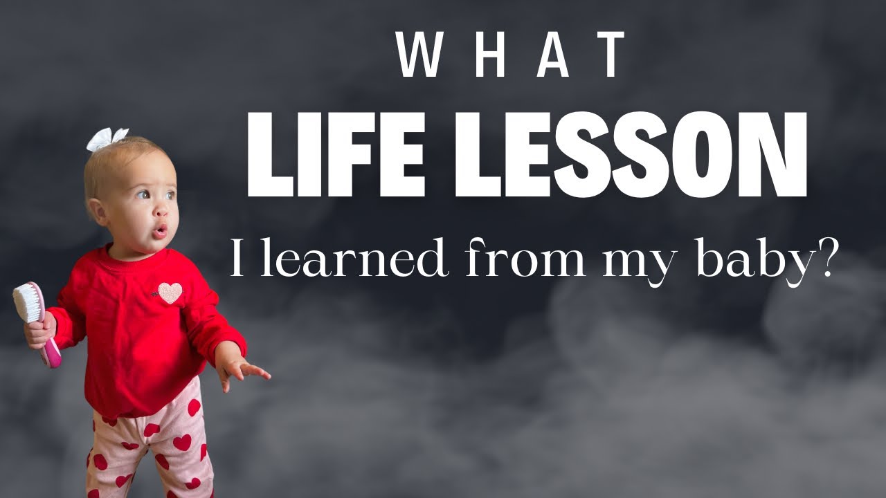 Life lessons I learned from my baby - YouTube