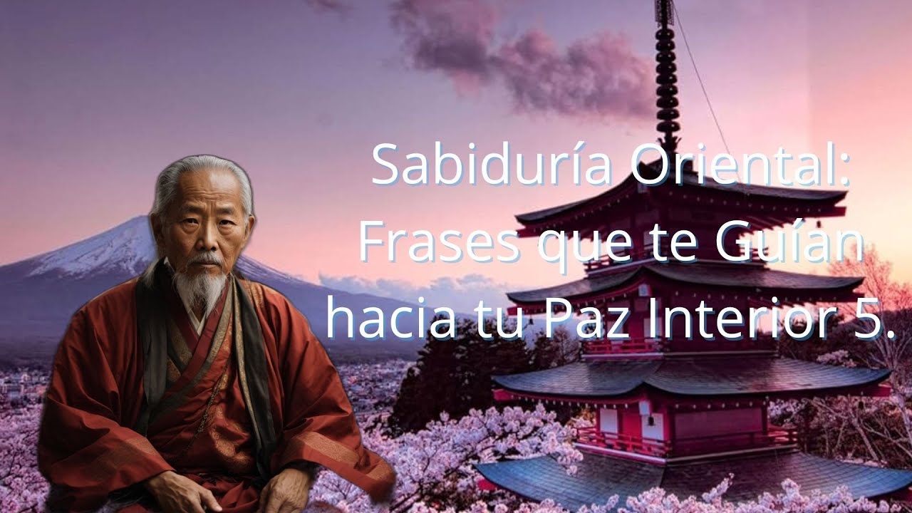 Sabiduría Oriental: 20 Frases que te Guían hacia tu Paz Interior. Vídeo ...