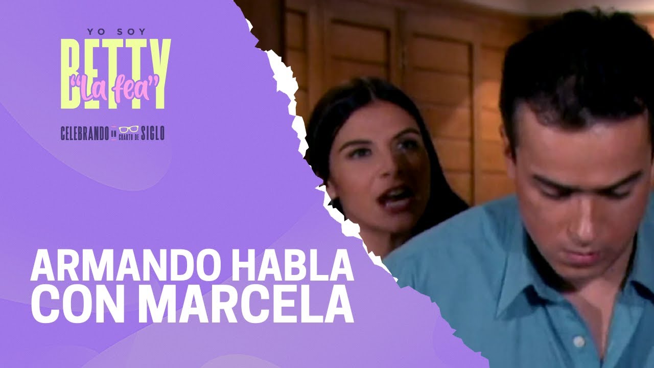 Armando le confiesa a Marcela la verdad | Yo soy Betty la fea - YouTube