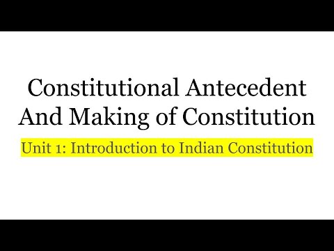 Introduction to Indian Constitution| Unit 1| Constitutional Antecedent ...