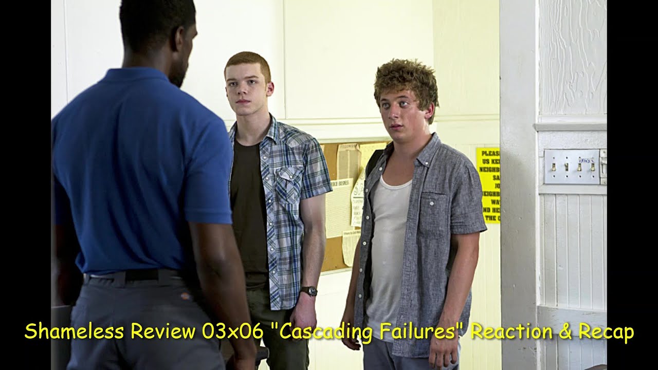 Shameless Review 03x06 "Cascading Failures" Reaction & Recap - YouTube