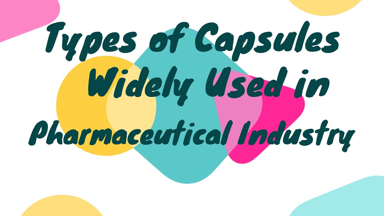 Type of Capsules Used In Capsule Manufacturing Process - YouTube