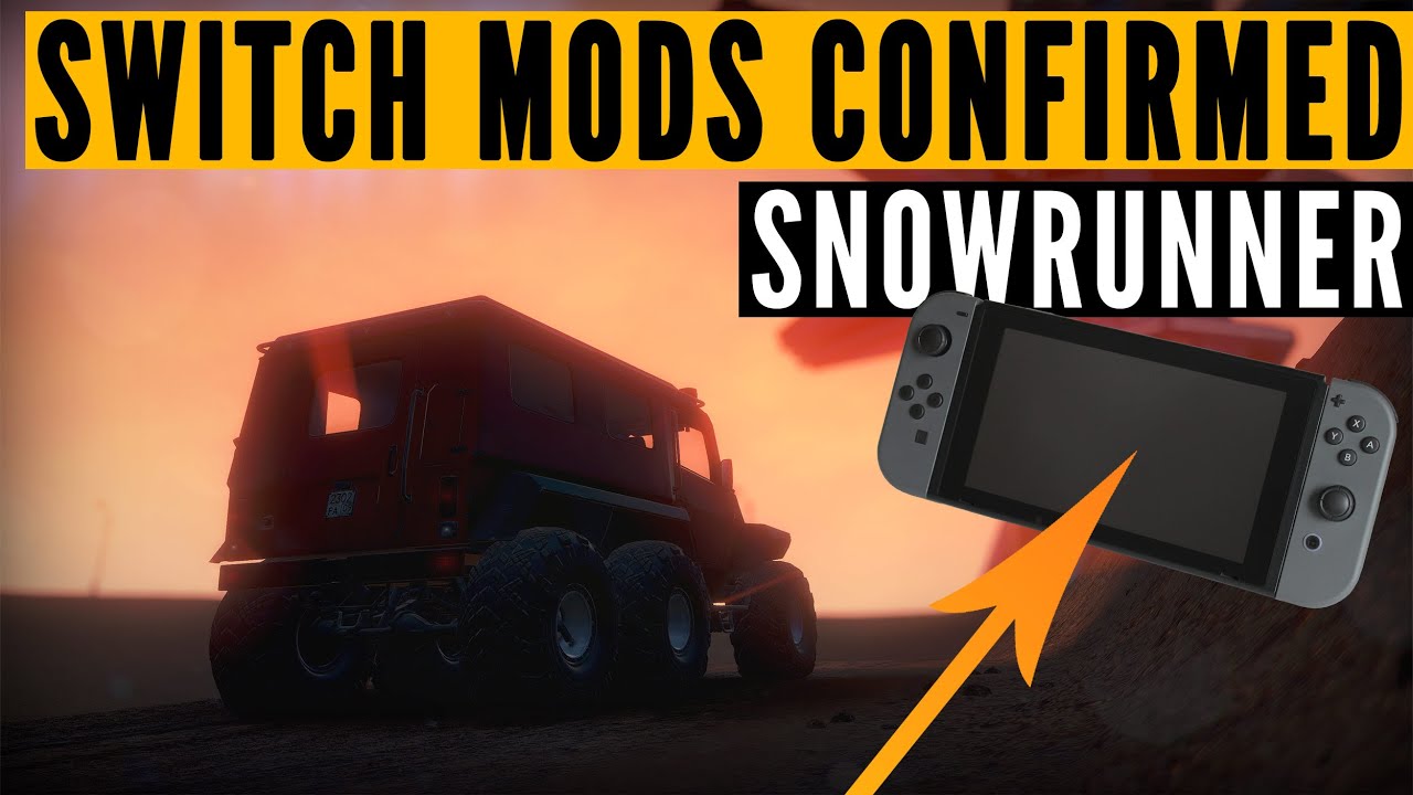 SnowRunner Nintendo Switch mods CONFIRMED - YouTube