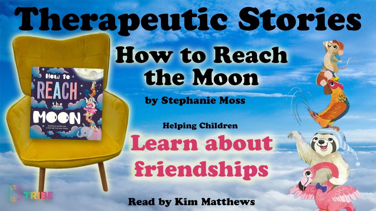 How To Reach The Moon - Read Along Therapeutic Story for Young People ...