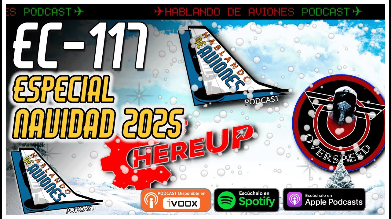 🌲🎅🏻 EC-117. ESPECIAL NAVIDAD 2025 con HERE UP y OVERSPEED - YouTube