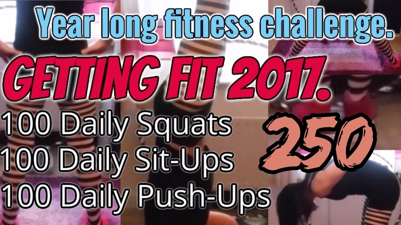 2017 Fitness Challenge 100 Squats, 100 Sit Ups, 100 Push Ups daily for ...