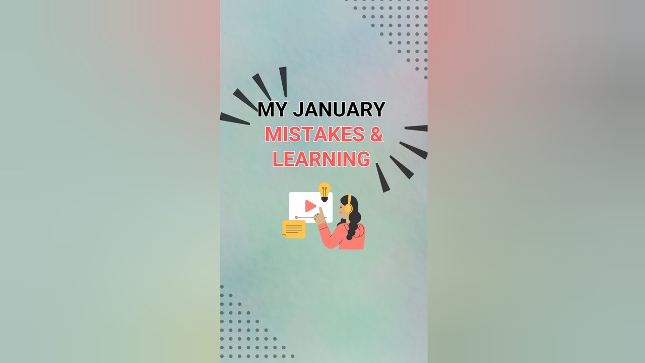 My January Mistakes and Learning - YouTube