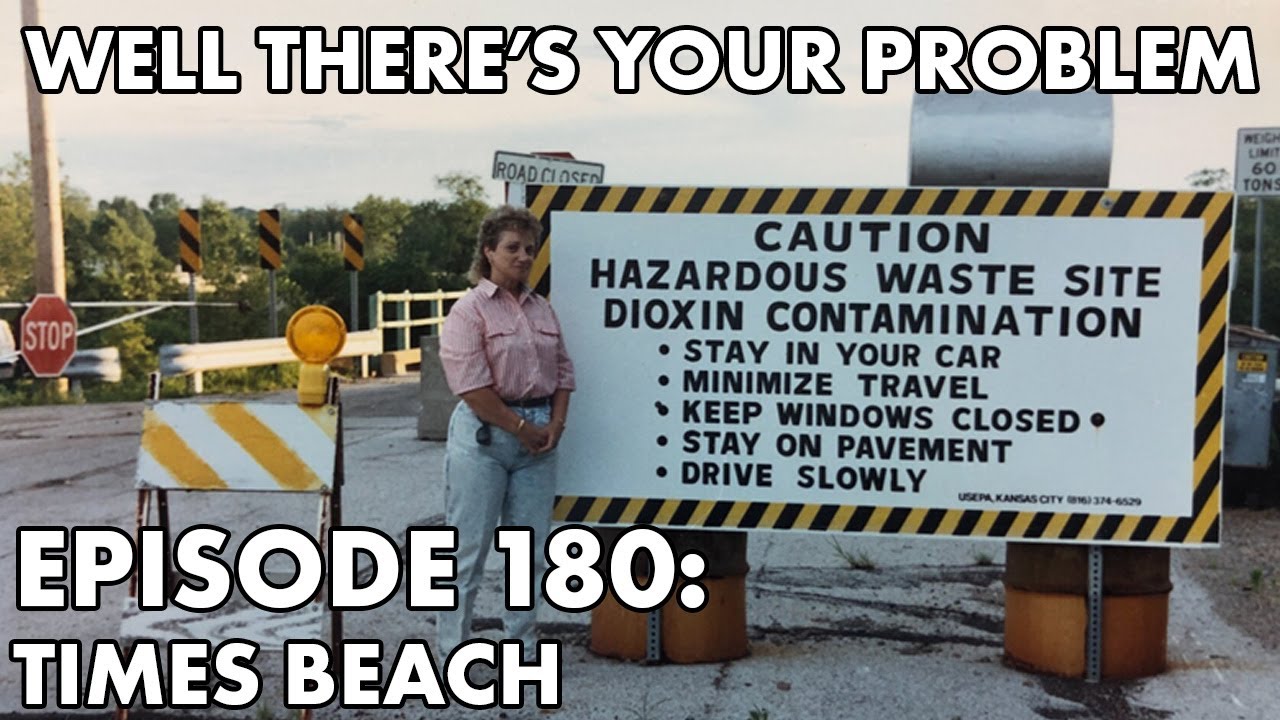 Well There's Your Problem | Episode 180: Times Beach - YouTube
