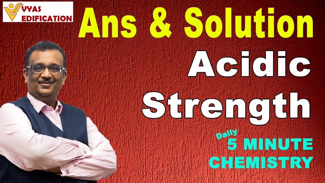 Ans & Solution | Acidic Strength | 5 Minute Chemistry | Shishir Mittal ...