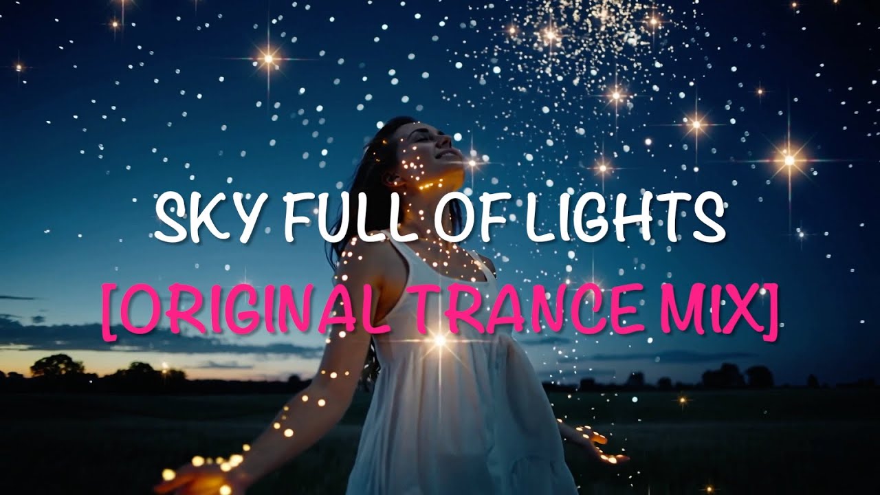 Sky Full of Lights (Original Mix) – A Euphoric, Uplifting Trance ...