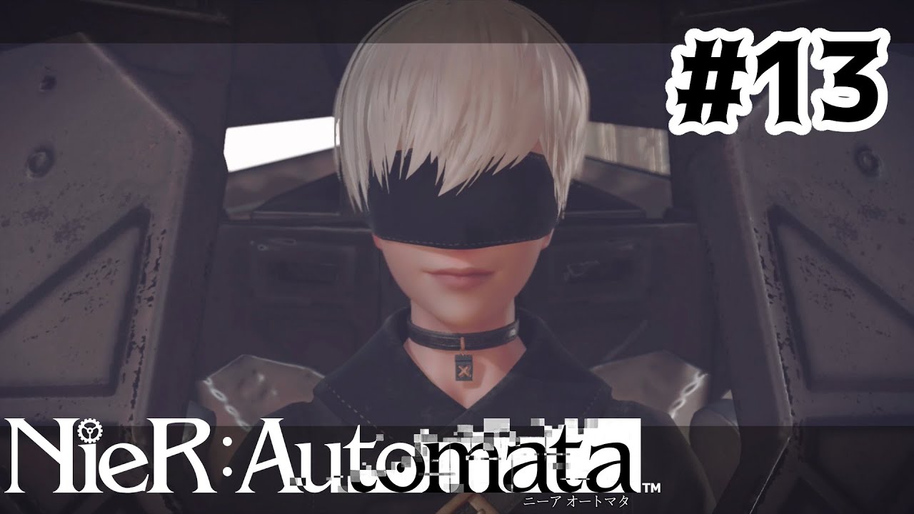 【NieR:Automata】#13 再びはじまる - YouTube