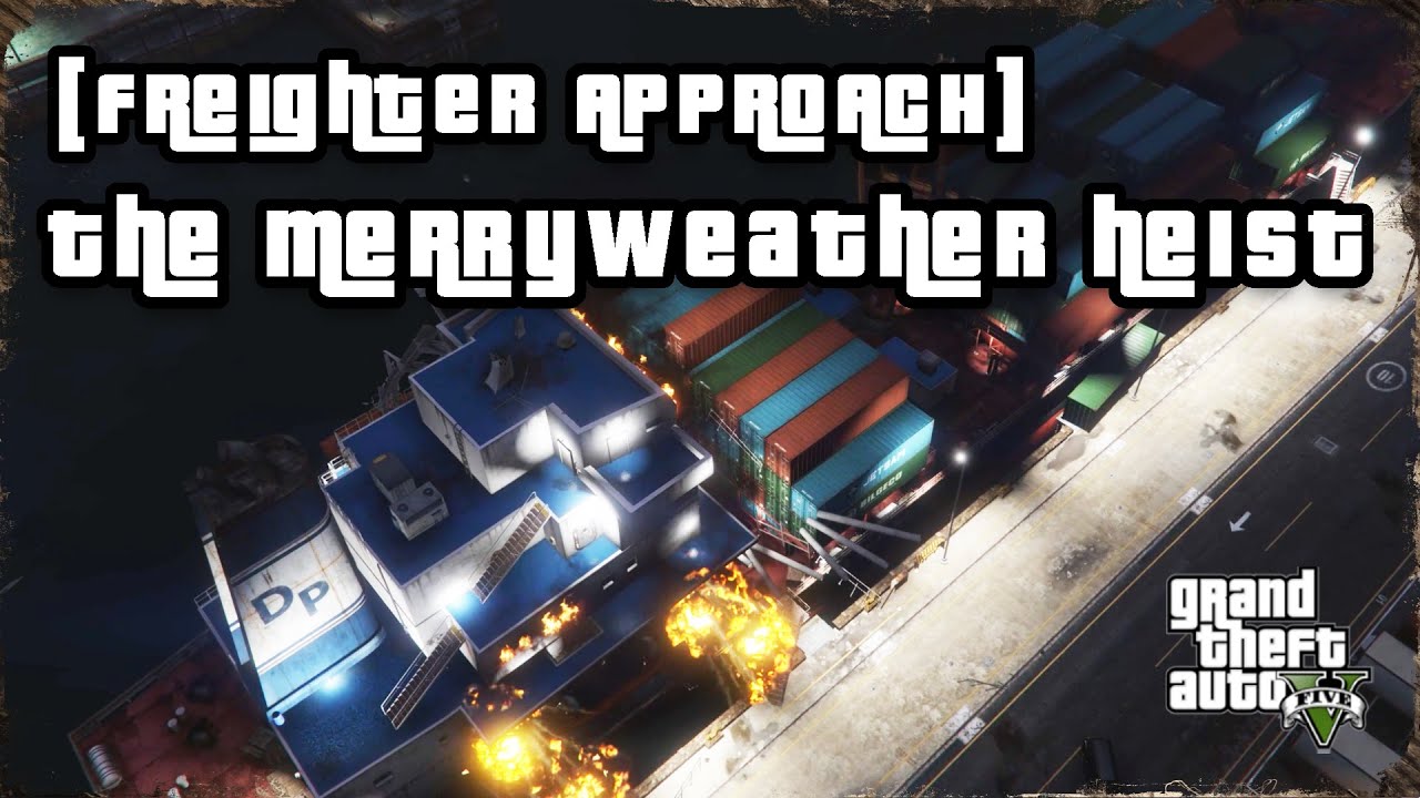 THE MERRYWEATHER HEIST in GTA 5 (Freighter Approach) Gameplay ...
