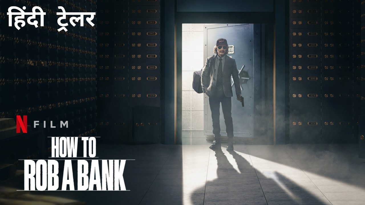 How To Rob A Bank | Official Hindi Trailer | Netflix Original Film ...