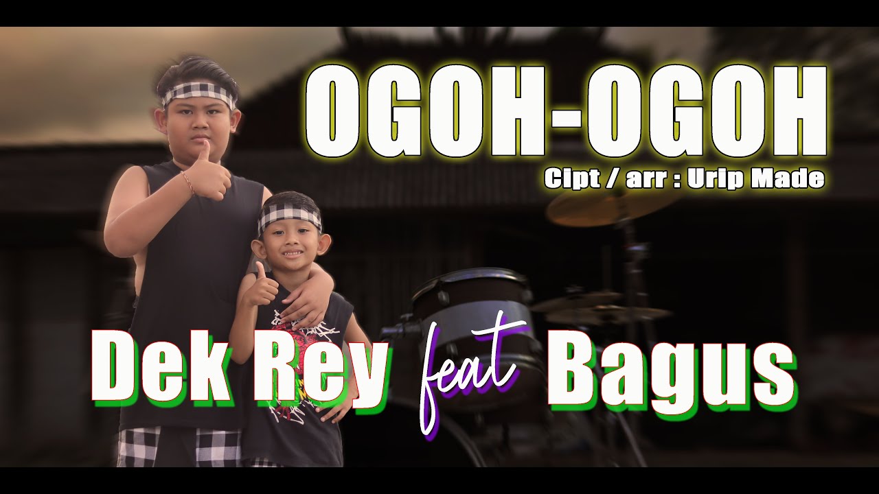 DEK REY feat BAGUS - OGOH OGOH ( OFFICIAL VIDEO MUSIC ) - YouTube