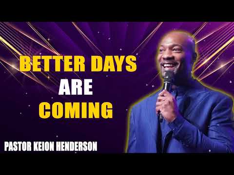 Better Days Are Coming _ Keion Henderson TV - The Urban Gospel Network