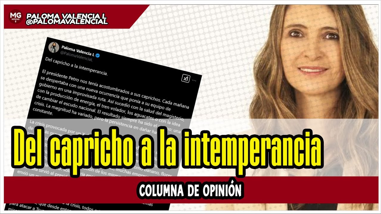 DEL CAPRICHO A LA INTEMPERANCIA 🔴 #columna Paloma Valencia - YouTube